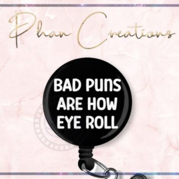 Accessories | Bad Puns Are How Eye Roll Retractable Badge Reel Funny ...